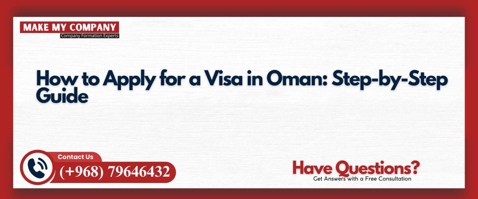 How to Apply for a Visa in Oman: Step-by-Step Guide: QuickBiz