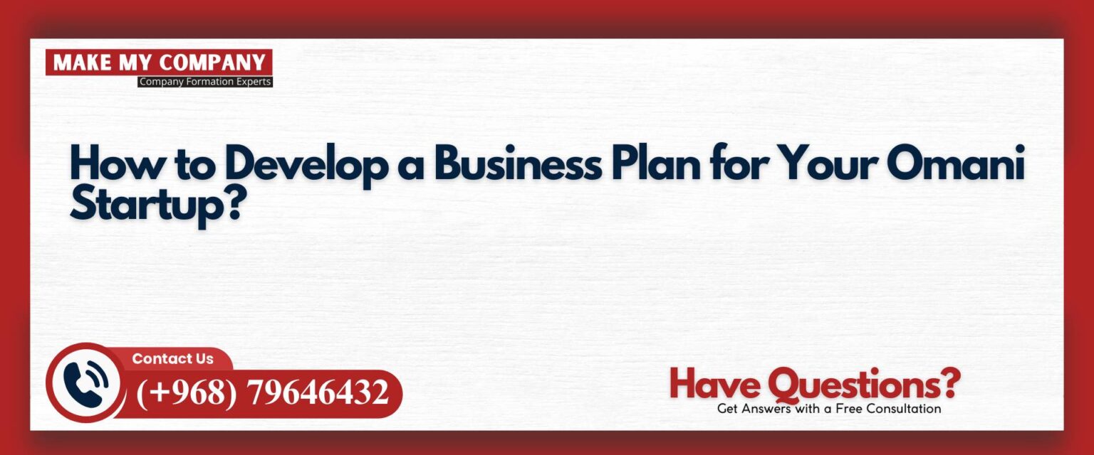 How to Develop a Business Plan for Your Omani Startup? | Make my Company
