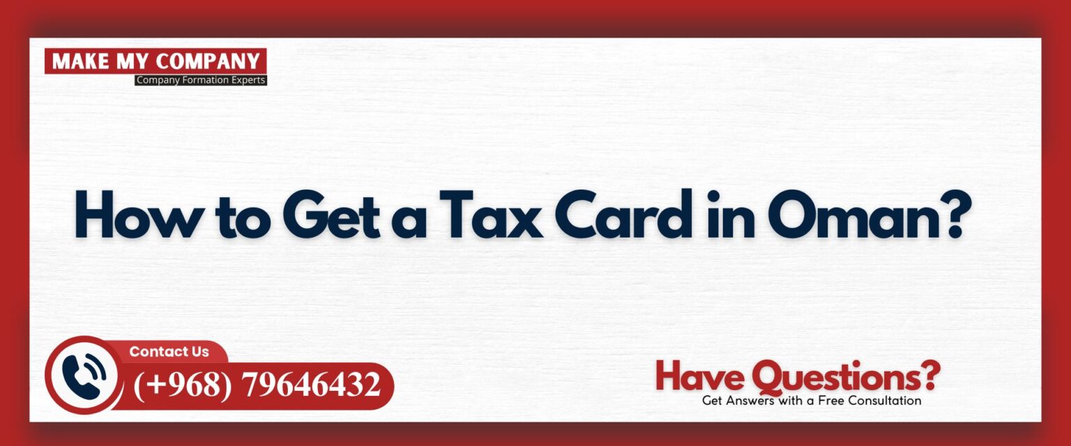 How to Get a Tax Card in Oman? | Make my Company