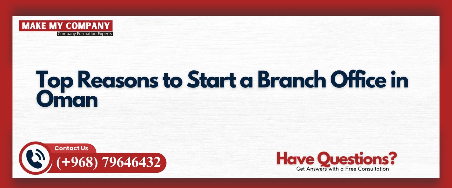 Top Reasons to Start a Branch Office in Oman | Make my Company